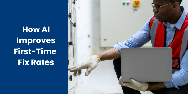 Improving First-Time Fix Rates with AI-Powered Service Resolution